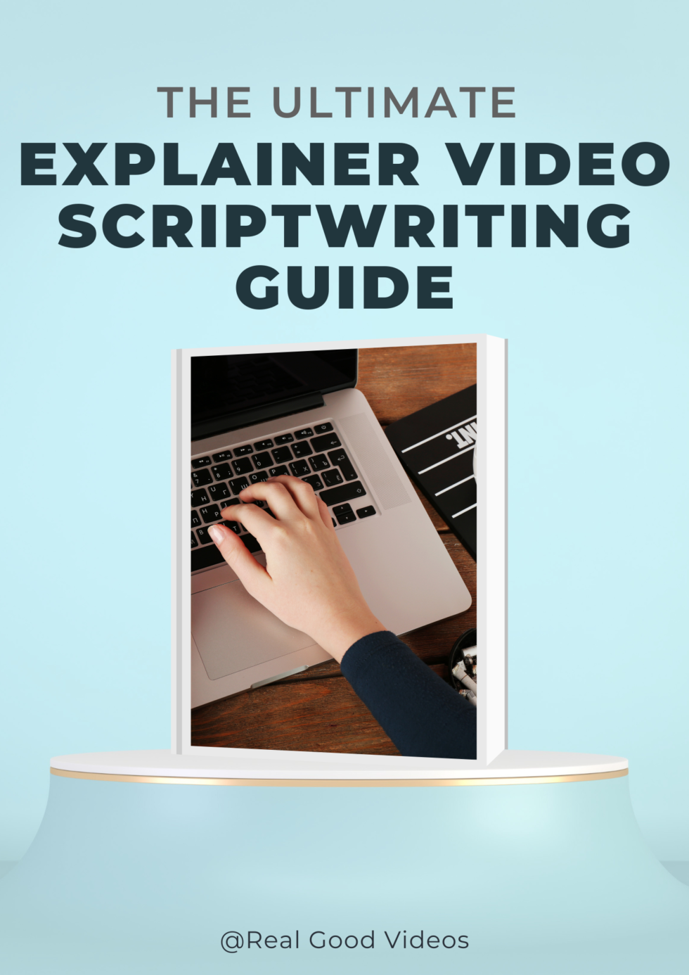 The Ultimate Explainer Video Script Writing Guide | Real Good Videos The Ultimate Explainer Video Script Writing Guide | Real Good Videos